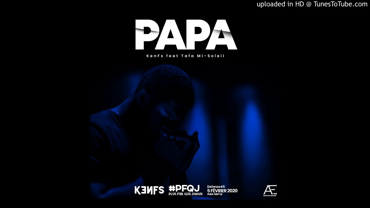 KEN-FS ft Tafa Mi-Soleil ( Papa ) - YouTube