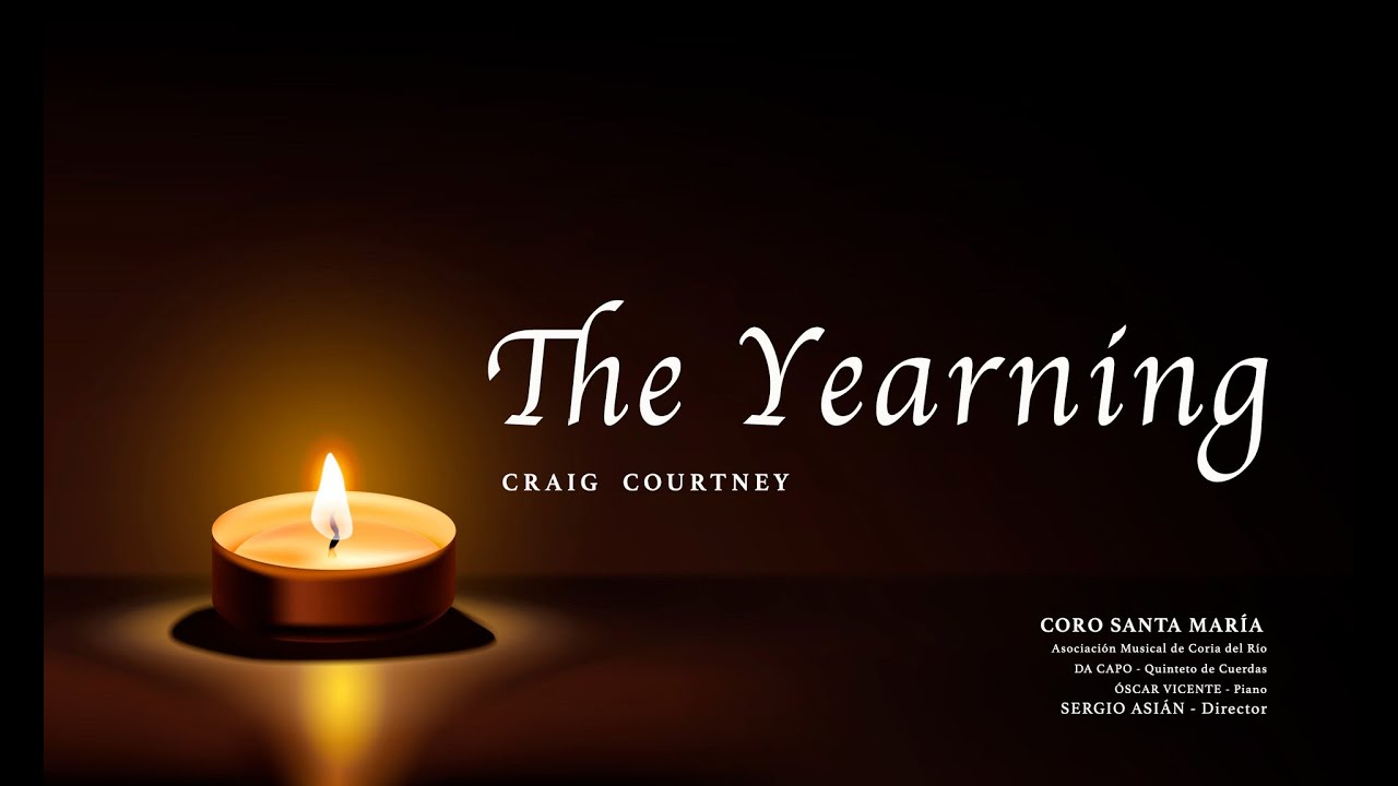 THE YEARNING (Craig Courtney) CORO "SANTA MARÍA" - YouTube