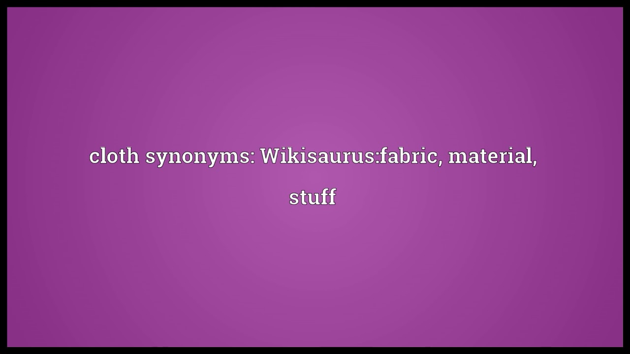 Cloth Meaning - YouTube