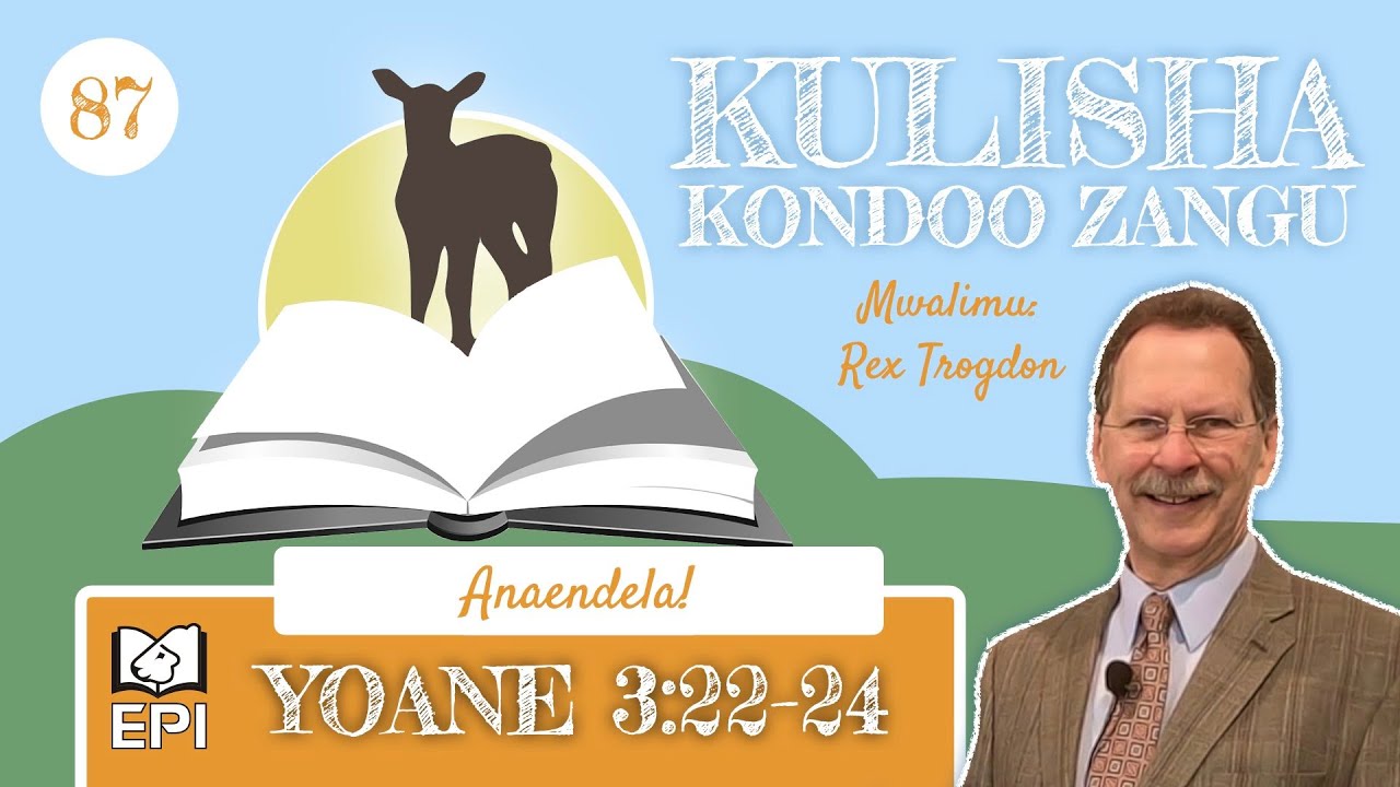 Kulisha Kondoo Zangu #87: Yoane 4:1-3 | Anaendela! - YouTube