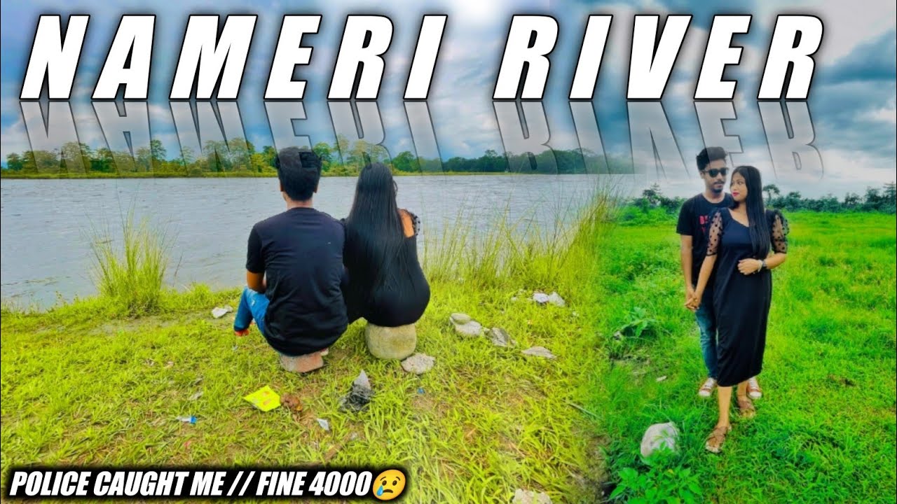 Nameri Kanyaka eco resort | Nameri River ইয়াত মানুহ পৰিলে কি হব 🙄 ...
