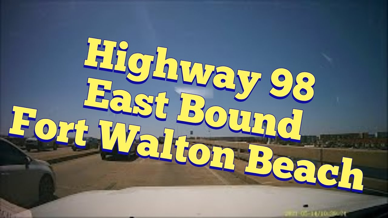 Highway 98 East Bound Fort Walton Beach Florida - YouTube