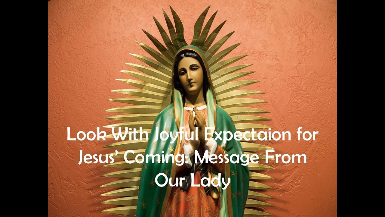 Mary Speaks to Us: Look With Joyful Expectation for Jesus' Coming - YouTube