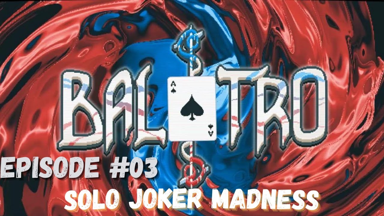 Balatro - Episode 3 - Solo Joker Madness - YouTube