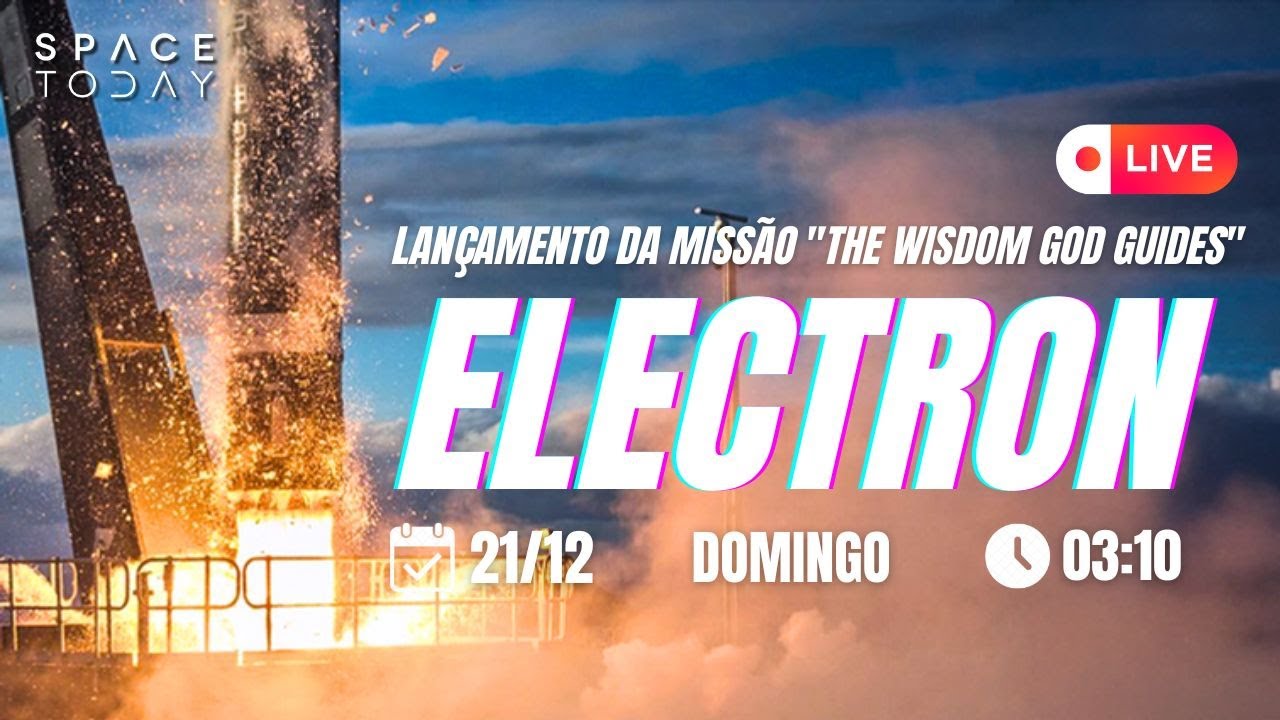 LANÇAMENTO ELECTRON | MISSÃO "THE WISDOM GOD GUIDES" - YouTube