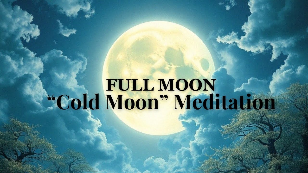 Full Moon "Cold Moon" Guided Meditation - YouTube
