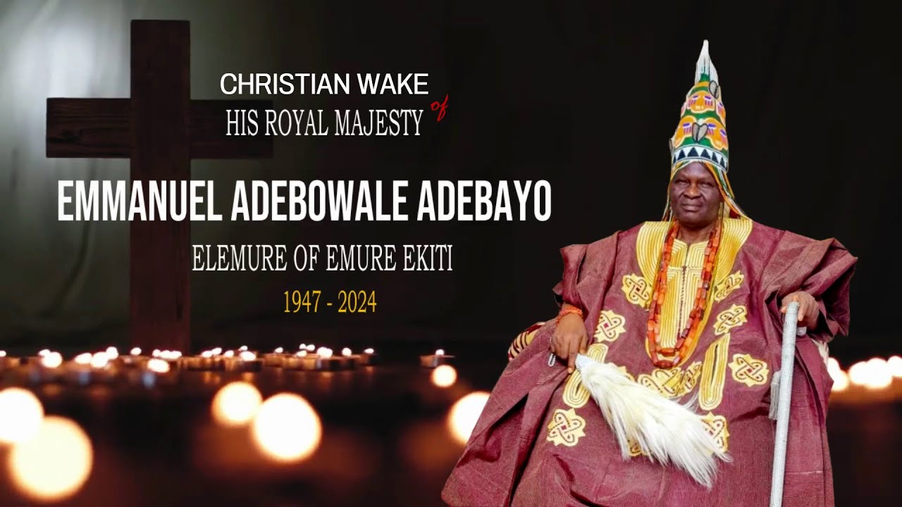 Christian Wake of Oba Emmanuel Adebowale Adebayo Elemure of Emure Ekiti ...