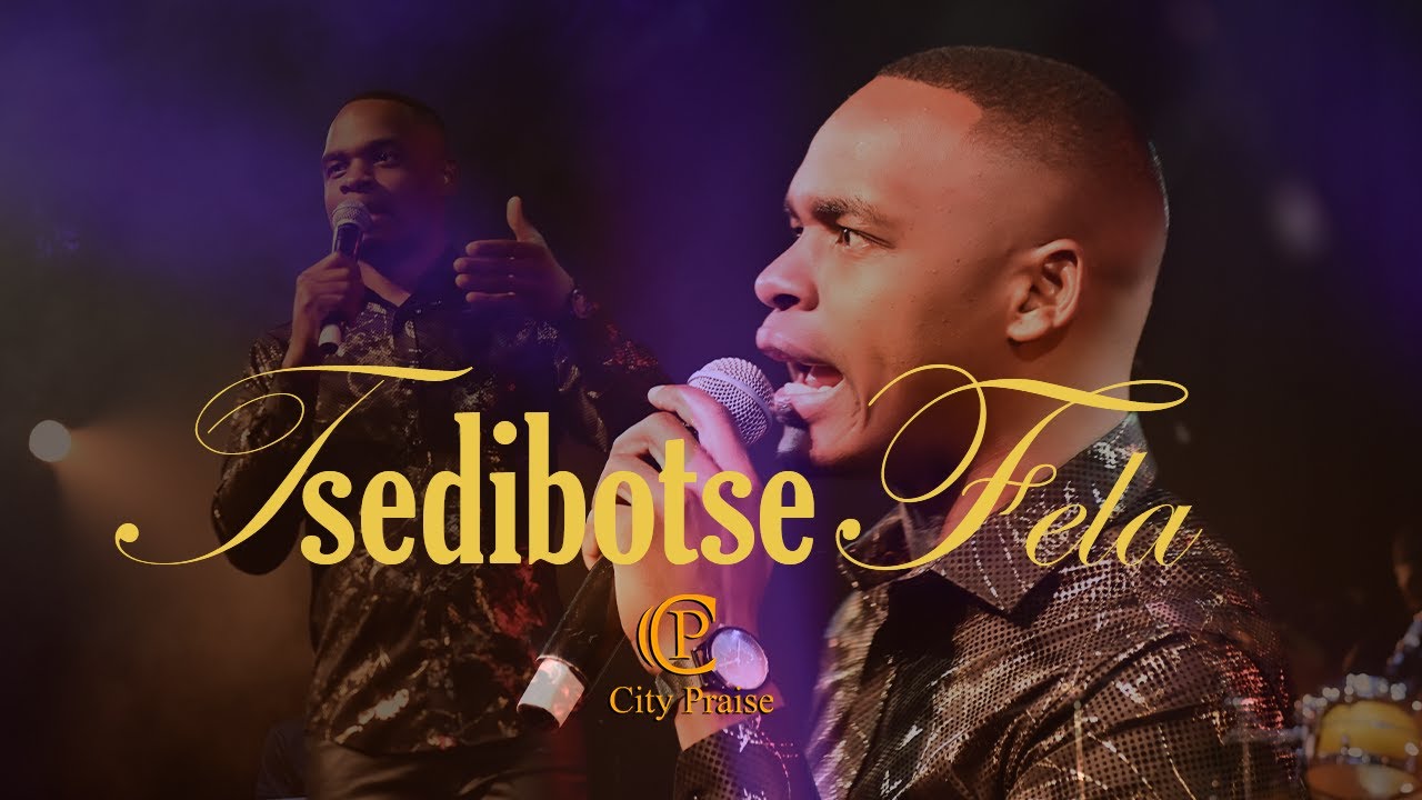 Tsedibotse fela - City Praise ft. Langutani Mathonsi - YouTube