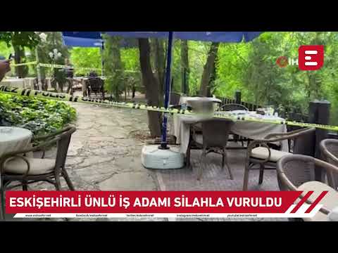 Eskişehirli ünlü iş adamı silahla vuruldu