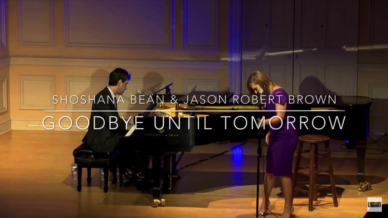 Shoshana Bean - Goodbye until tomorrow (The last five years) - YouTube