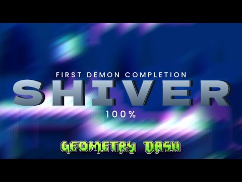 Geometry Dash - Shiver by SpKale - 100% (Easy Demon & First Demon ...