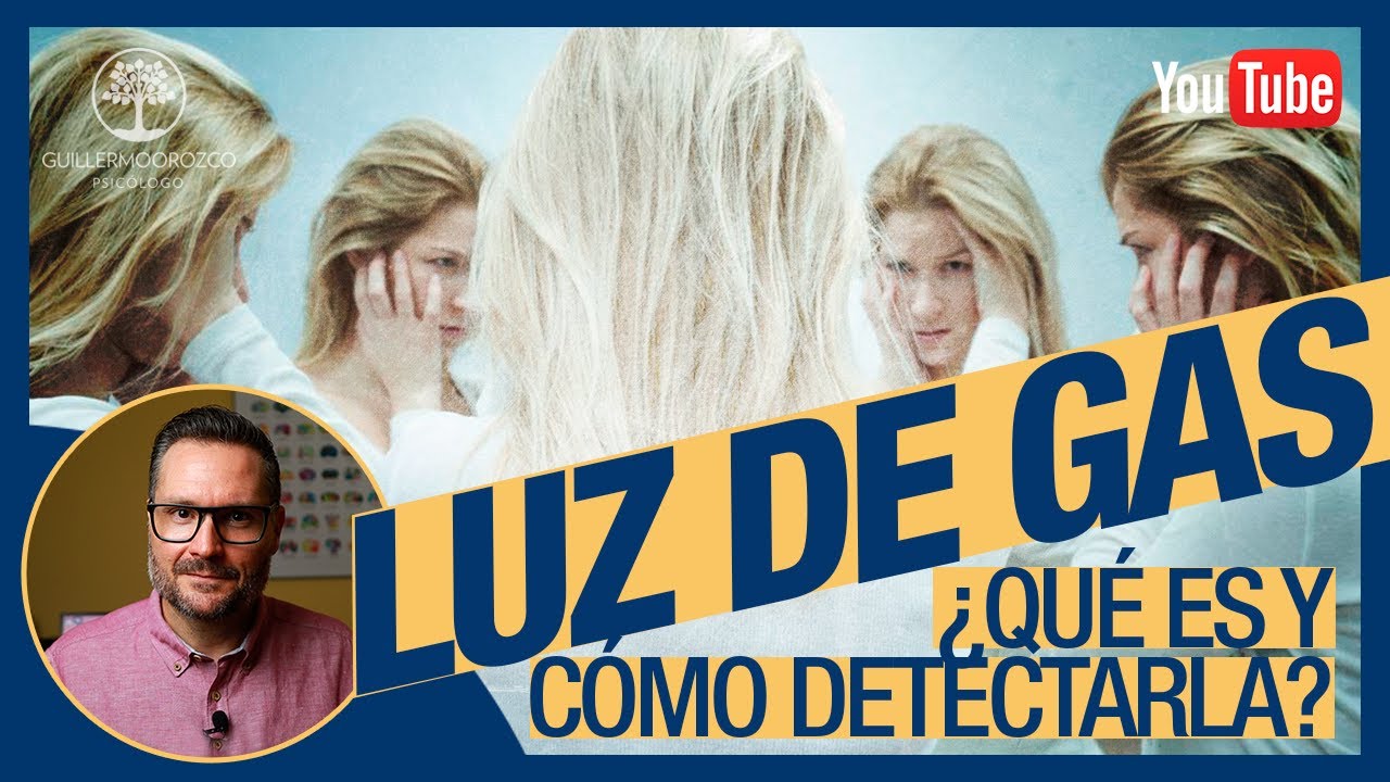 LUZ DE GAS 🔥 ¿Qué es y como detectar este tipo de MALTRATO PSICOLÓGICO ...