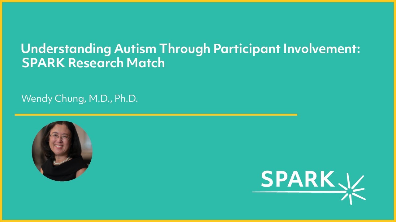 Understanding Autism Through Participant Involvement: SPARK Research ...