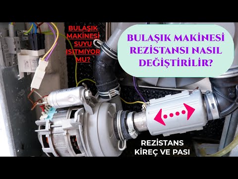 Bulaşık Makinesi Rezistansı Nasıl Sökülür Ve Nasıl Değiştirilir