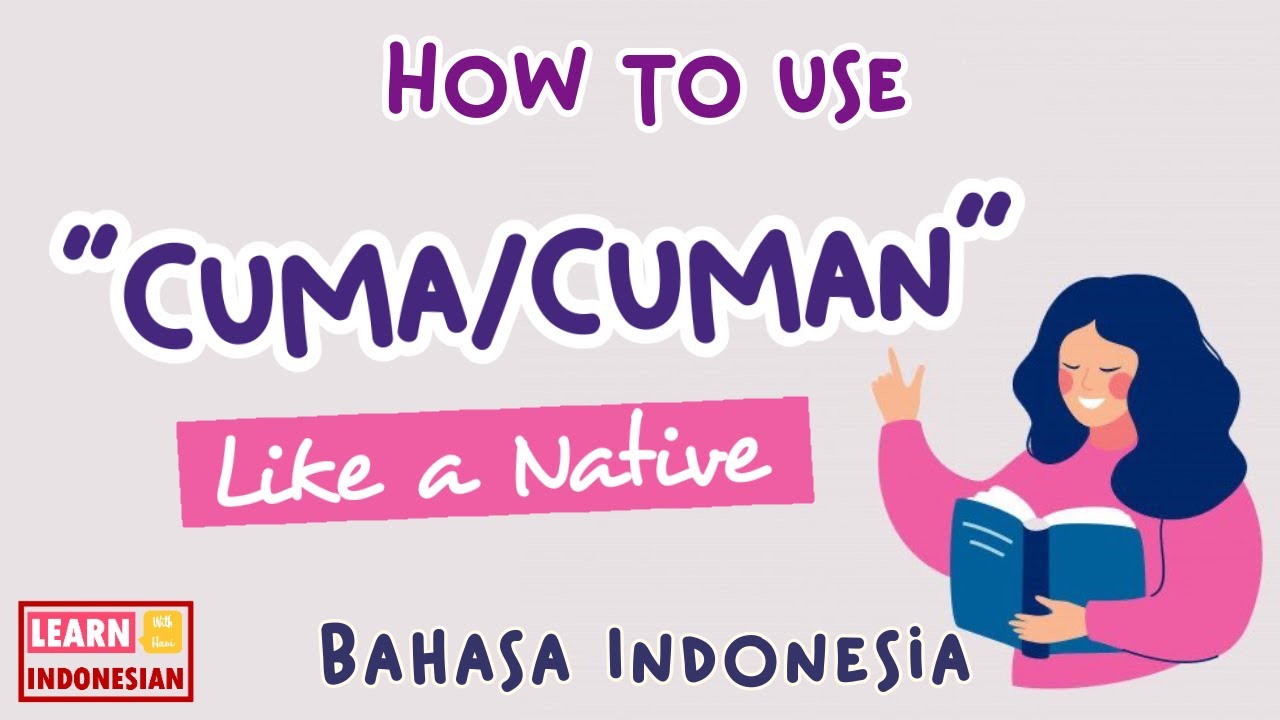 How to use cuma or cuman | Speak Like a Native | Learn Indonesian 101 ...