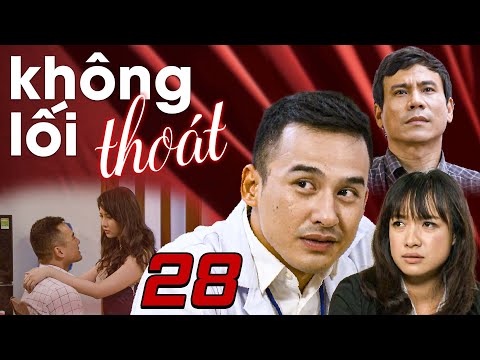 Không Lối Thoát - Tập 28 ✅ Trọn bộ Không Lối Thoát Full HD - Phim Việt Nam Hay Nhất 2024