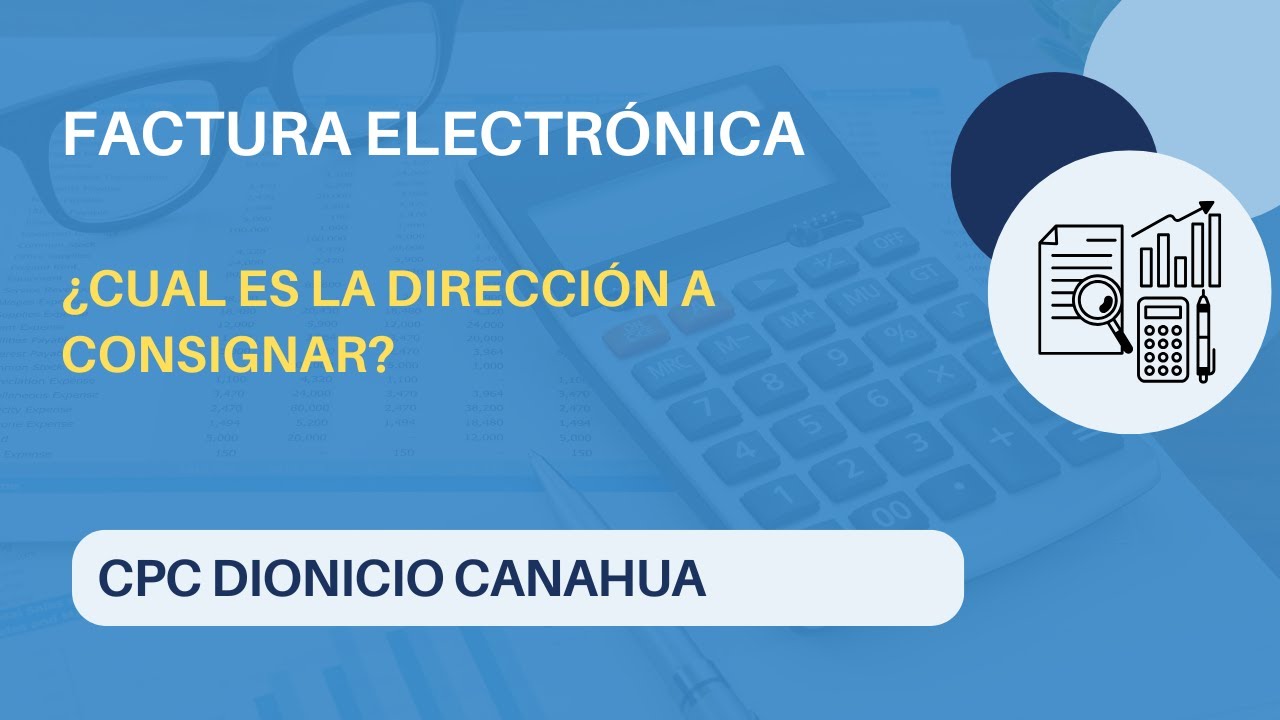 Factura Electrónica. La importancia de consignar la Dirección - YouTube