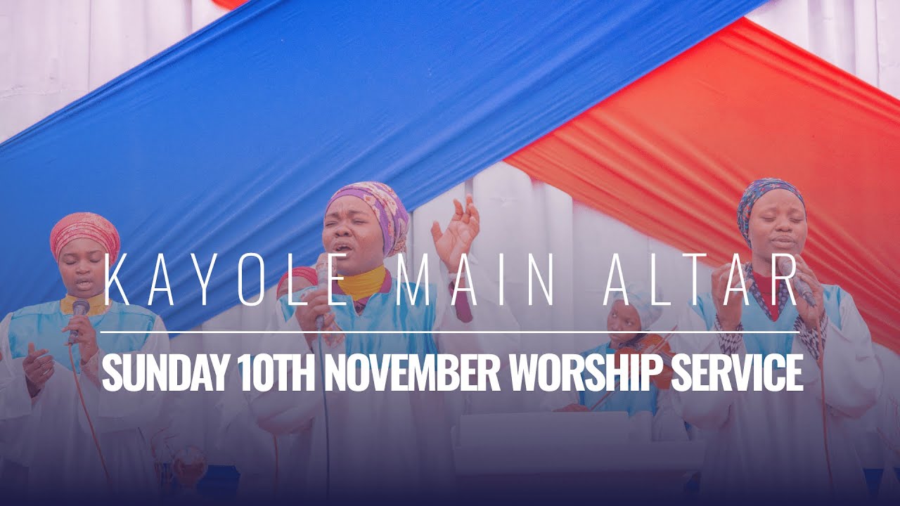Kayole Main Altar | 10th November 2024 | Worship Session - YouTube