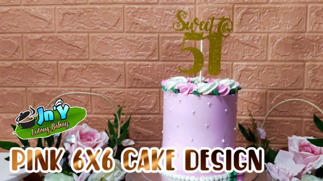 PINK 6X6 CAKE DESIGN - YouTube