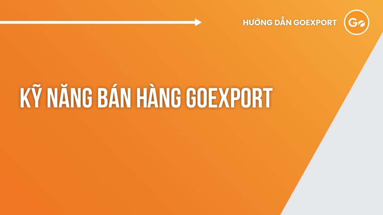 Kỹ Năng Bán Hàng Goexport - YouTube