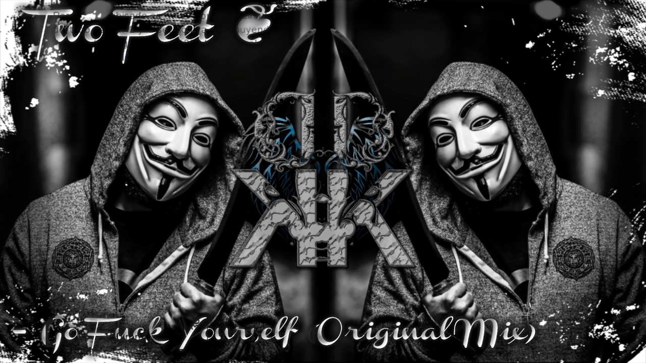 【Música Electrónica-House】 / Two Feet - Go F*ck Yourself /Remix ...