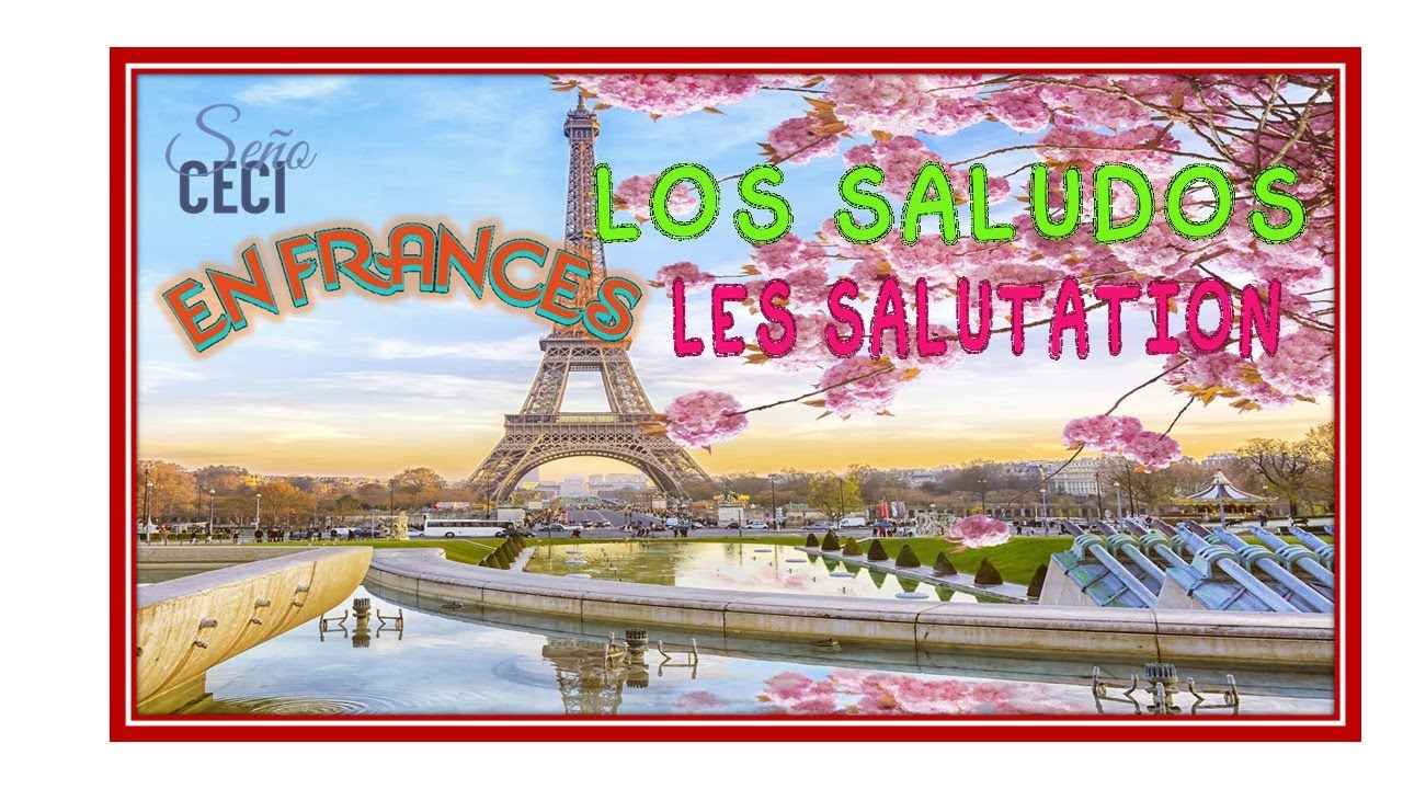 Los saludos en francés les salutations - YouTube