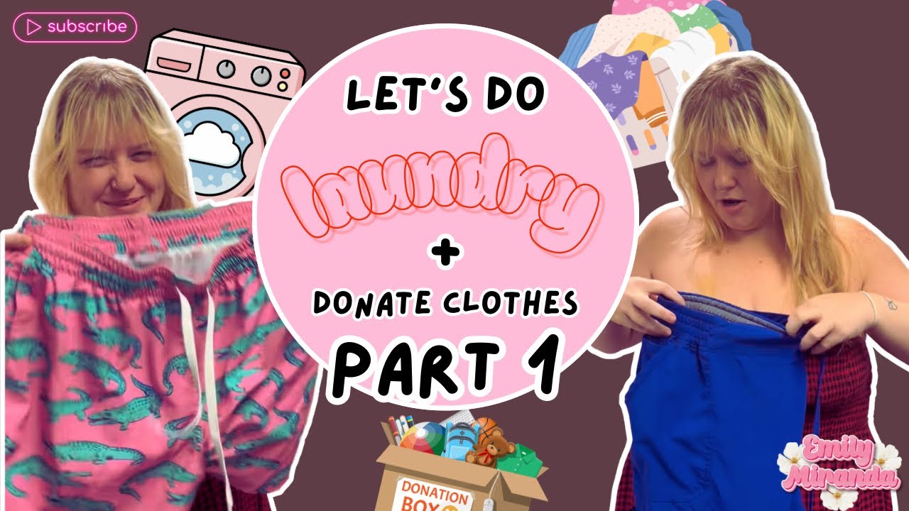 Let’s Do Laundry + Donate Clothes PART 1/4 - YouTube