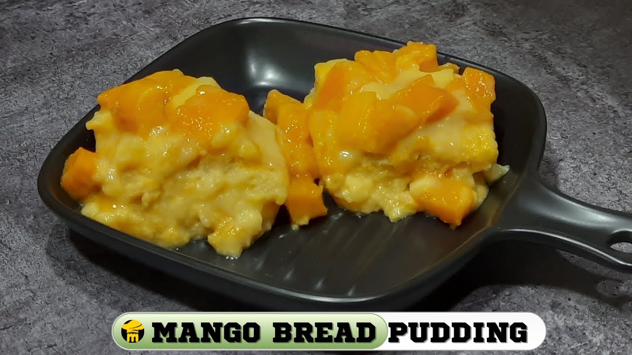 Mango Bread Pudding - YouTube