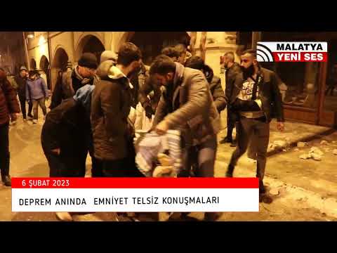 Deprem anında Malatya'da Emniyet telsiz konuşmaları