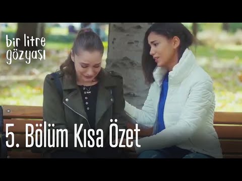 Bir Litre Gözyaşı 5. Bölüm Kısa Özet