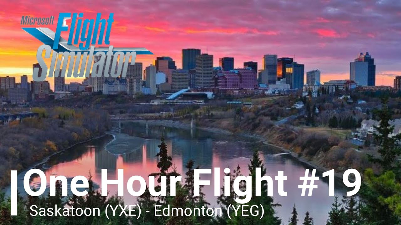 One Hour Flight #19 - Saskatoon (YXE) - Edmonton (YEG) | Microsoft ...