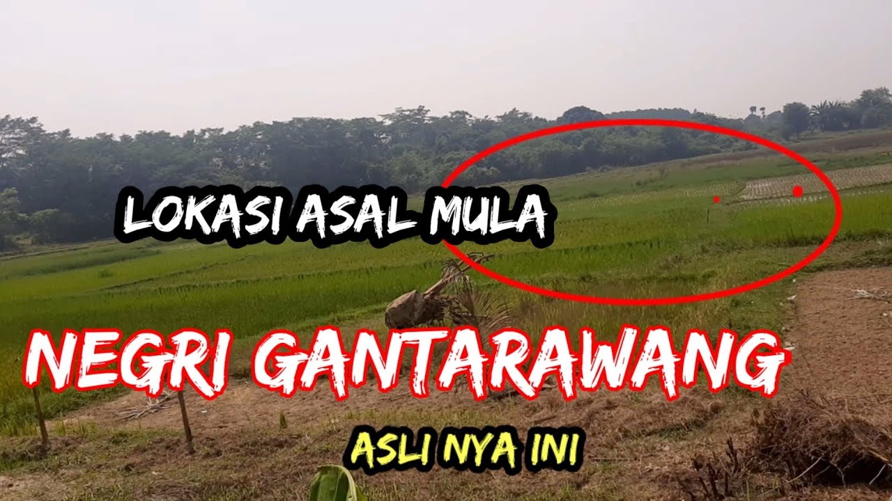 LOKASI ASAL MULA GANTARAWANG TERNYATA INI - YouTube
