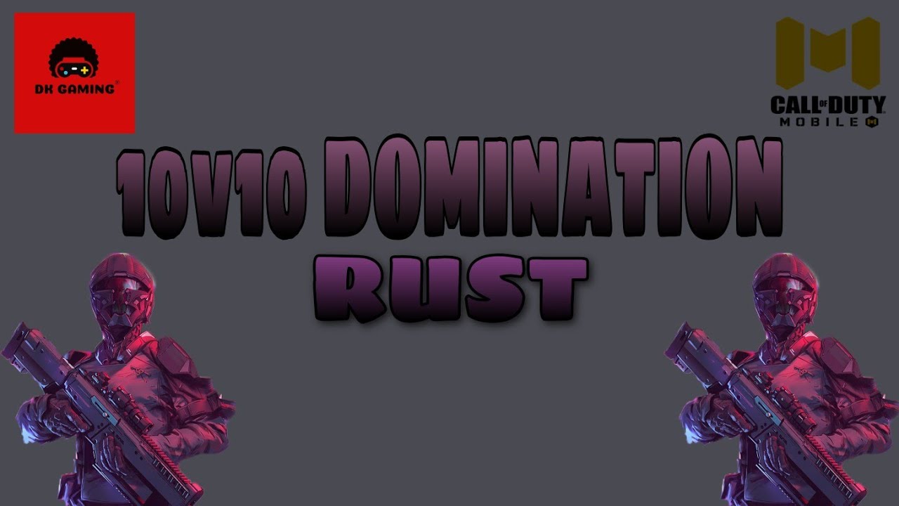 CODM | 10v10 DOMINATION RUST | MULTIPLAYER MATCH | HIGHLIGHTS | DK GAMING - YouTube