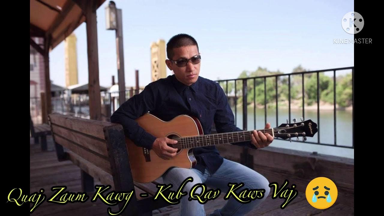 Qauj Zaum Kawg - Kub Qav Kaws Vaj - YouTube