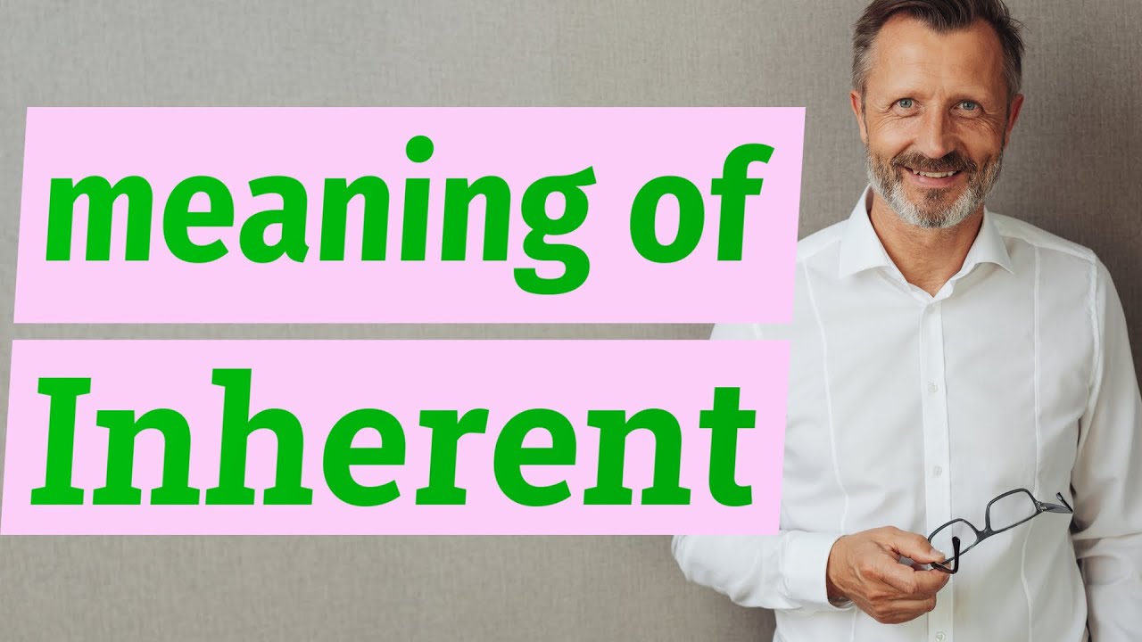 Inherent | Definition of inherent 📖 - YouTube