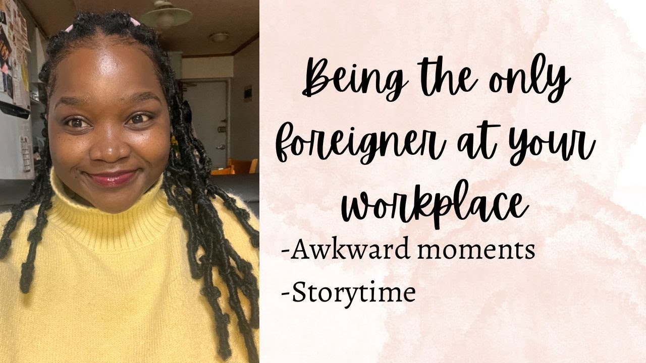 the AWKWARD moment when you’re the ONLY foreigner at work!!!!! 😫😳 - YouTube