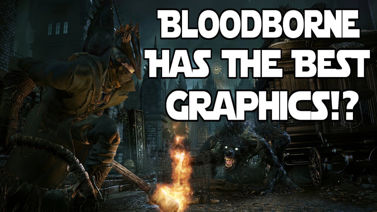 Bloodborne Has the Best Graphics!? - YouTube