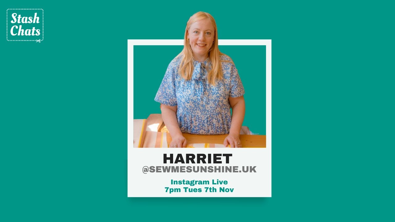 Stash Chats - Episode 9: Harriet @SewMeSunshine - YouTube