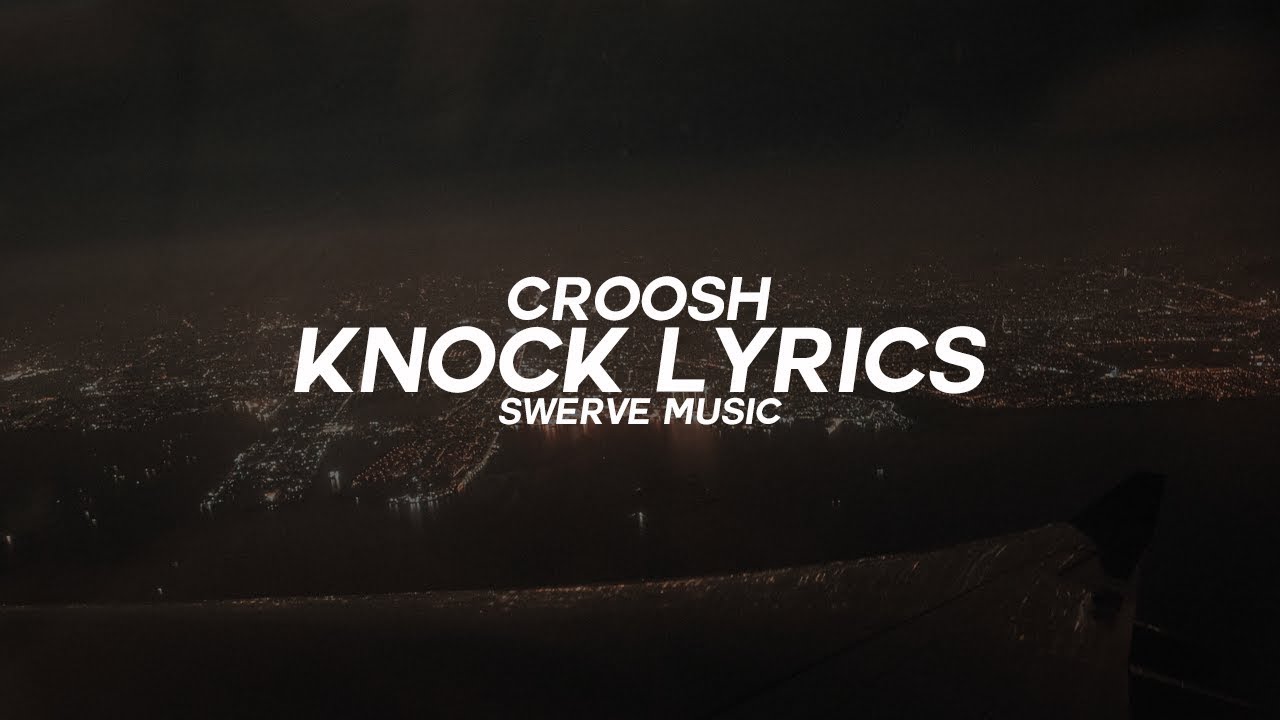 Croosh - Knock (Lyrics / Lyric Video) - YouTube