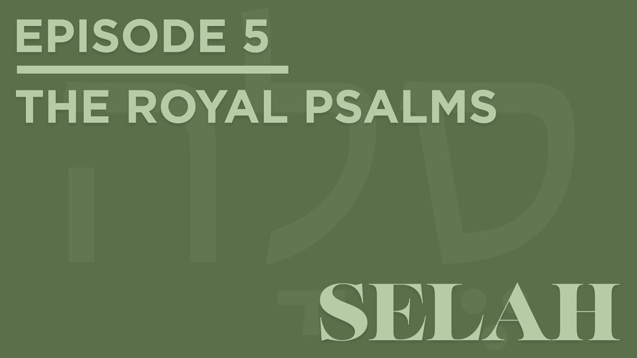 The Royal Psalms - Selah: Episode 5 - YouTube