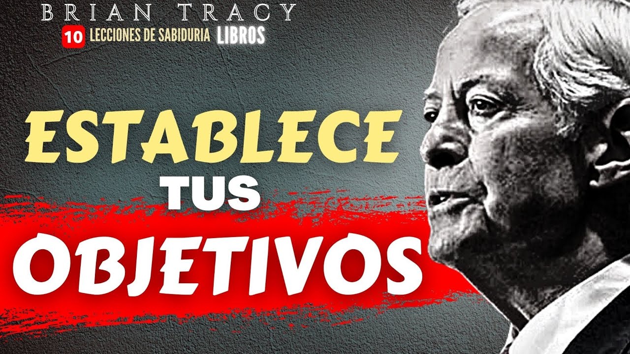 "MÉTODO DE 10 PASOS PARA LOGRAR TUS METAS - BRIAN TRACY" - YouTube