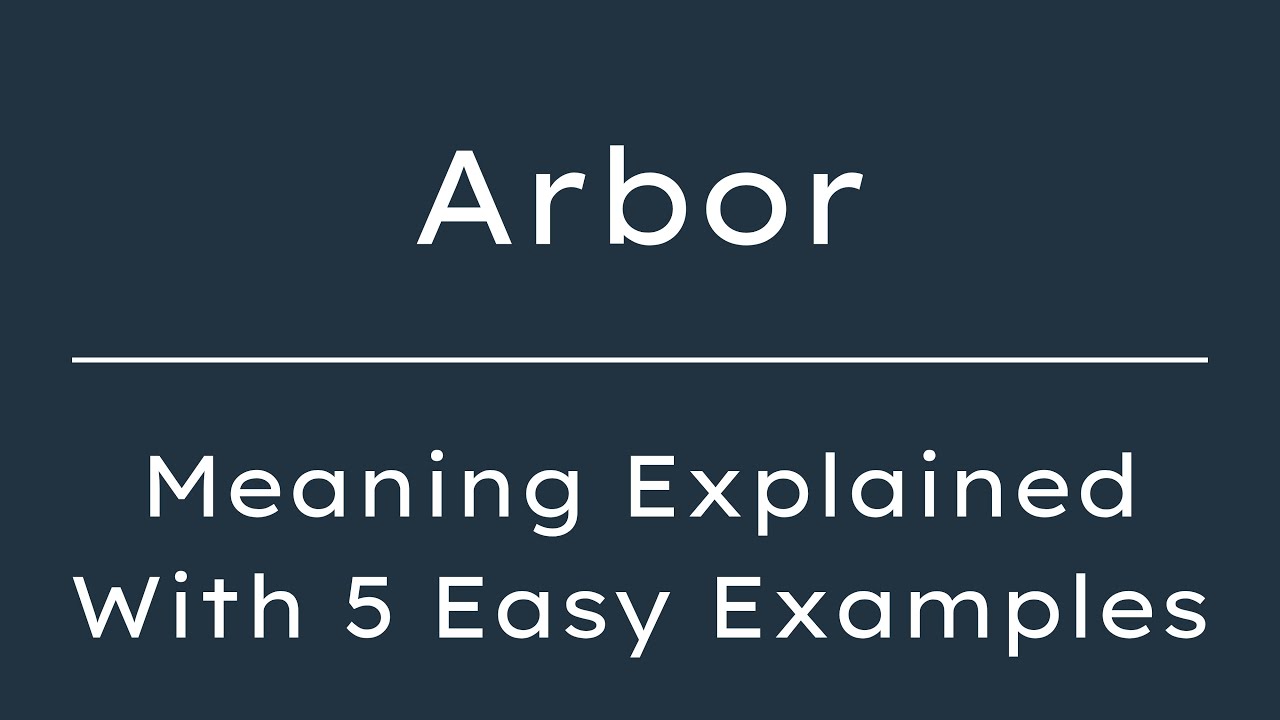 Arbor Meaning in English With 5 Example Sentences, Arbor Meaning in ...