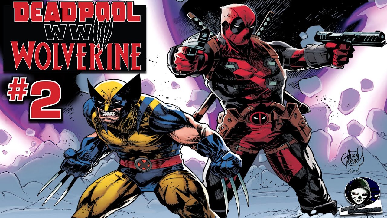 DEADPOOL/WOLVERINE WORLD WAR 3 | Issue #2 | Comic Dub - YouTube