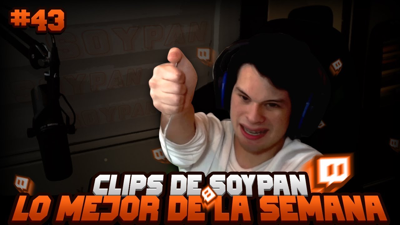 Los Mejores Clips de la Semana #43 | SoyPan - YouTube