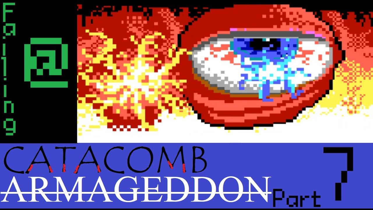 Failing At Catacomb Armageddon Episode 7 -Eye Strain- - YouTube