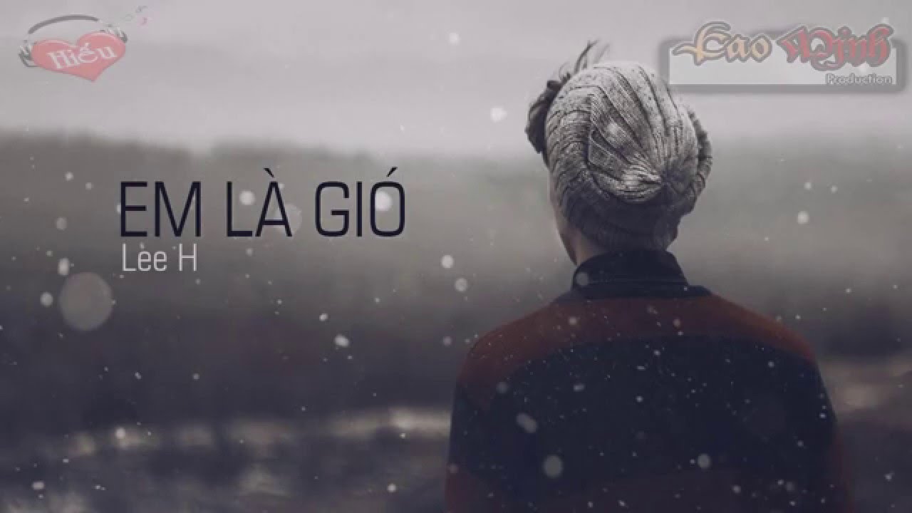 Em Là Gió - Lee H [Video Lyric Official HD] - YouTube