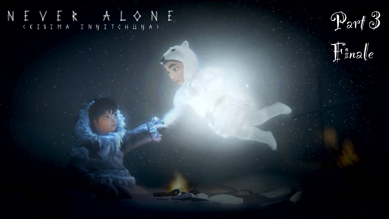 TheSupportOne plays Never Alone (2014) (Part 3 [Finale], First Play ...