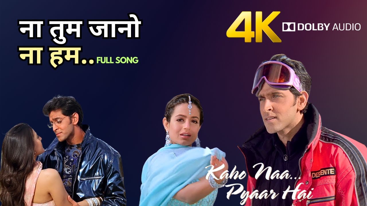 Na Tum Jaano Na Hum 4K Song Hrithik Roshan | Ameesha Patel | Lucky Ali ...
