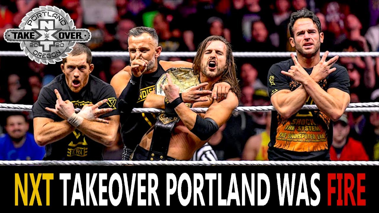 NXT TakeOver Portland was FIRE! What made it so AWESOME? - YouTube