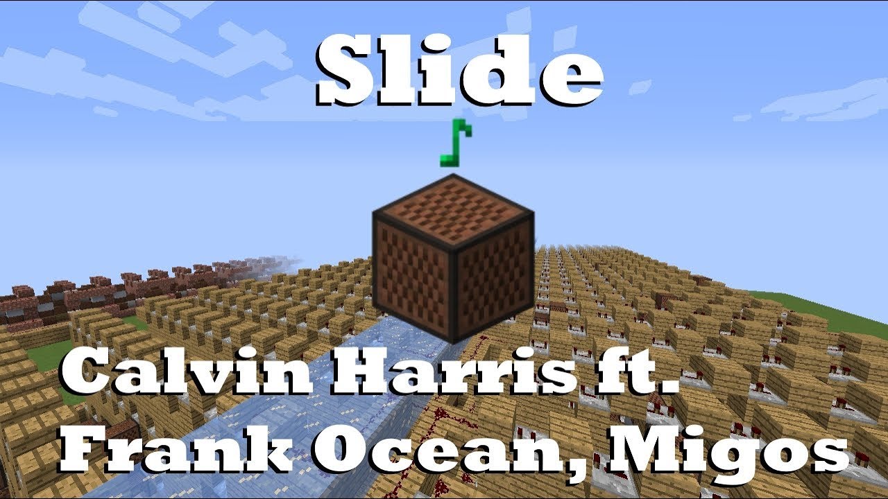 Slide - Calvin Harris ft. Frank Ocean, Migos - Minecraft Note Blocks 1. ...